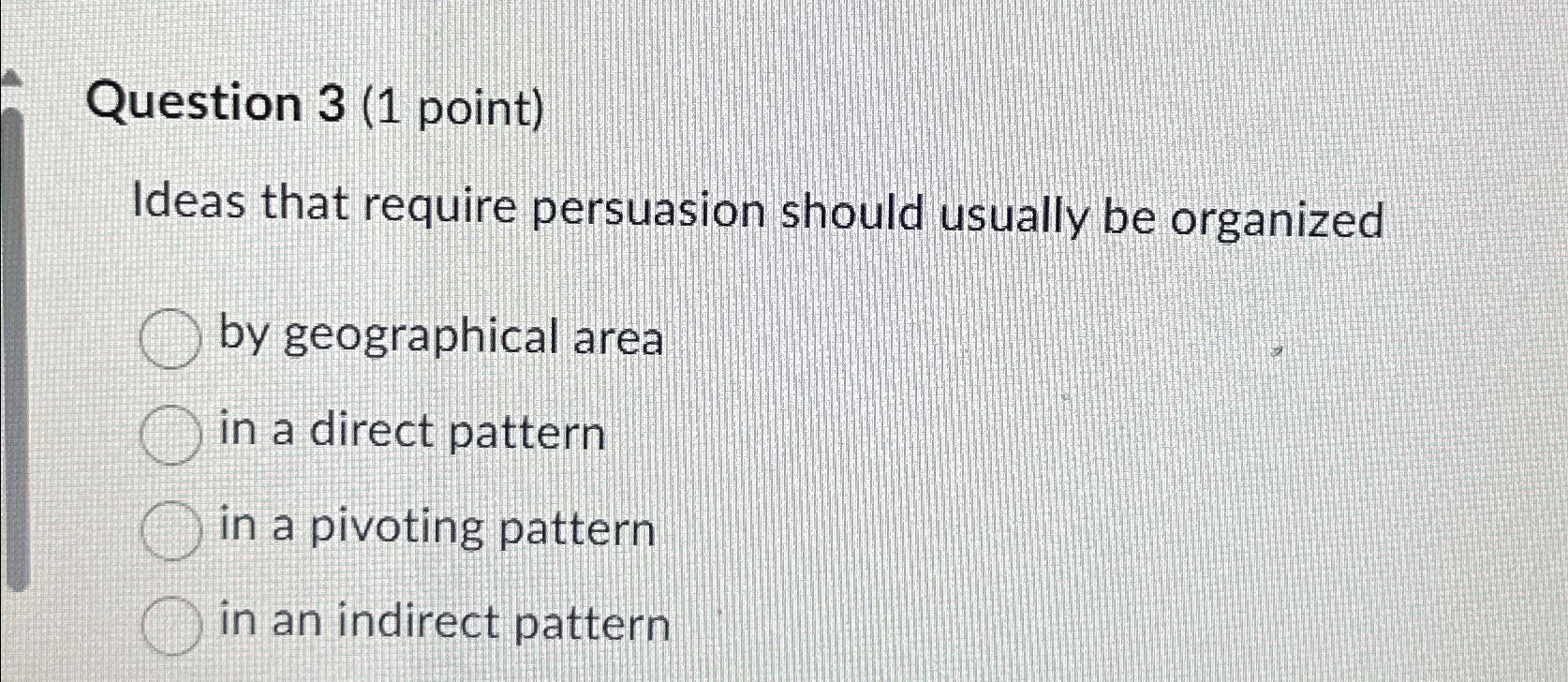 Solved Question 3 (1 ﻿point)Ideas that require persuasion | Chegg.com