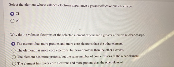 Solved Select the element whose valence electrons experience | Chegg.com