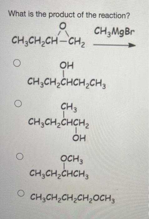 Solved What is the product of the reaction? CH3 MgBr | Chegg.com