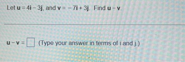 Solved Let \\( \\mathbf{u}=4 \\mathbf{i}-3 \\mathbf{j} \\), | Chegg.com Solved Let \\( \\mathbf{u}=4 \\mathbf{i}-3 \\mathbf{j} \\), | Chegg.com