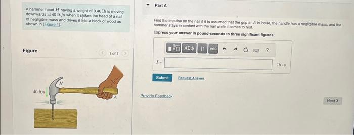 Solved A hammor head H having a wolght of 0.46lb is moving | Chegg.com