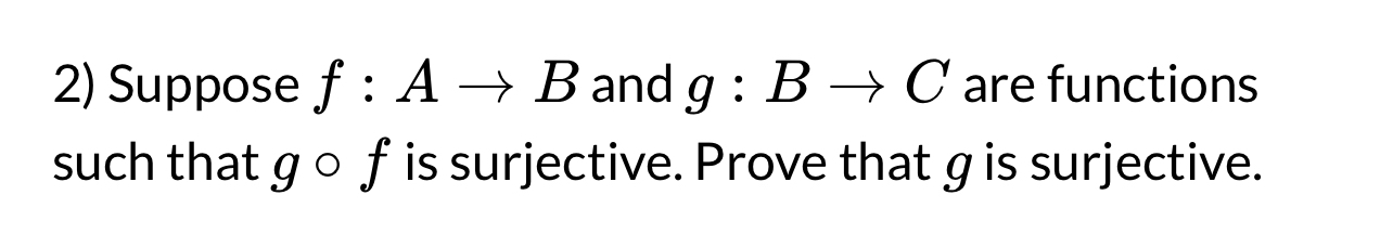 Solved Suppose f:A→B ﻿and g:B→C ﻿are functions such that | Chegg.com