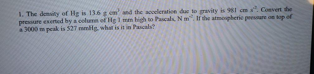 Solved 1. The density of Hg is 13.6 g cm and the | Chegg.com