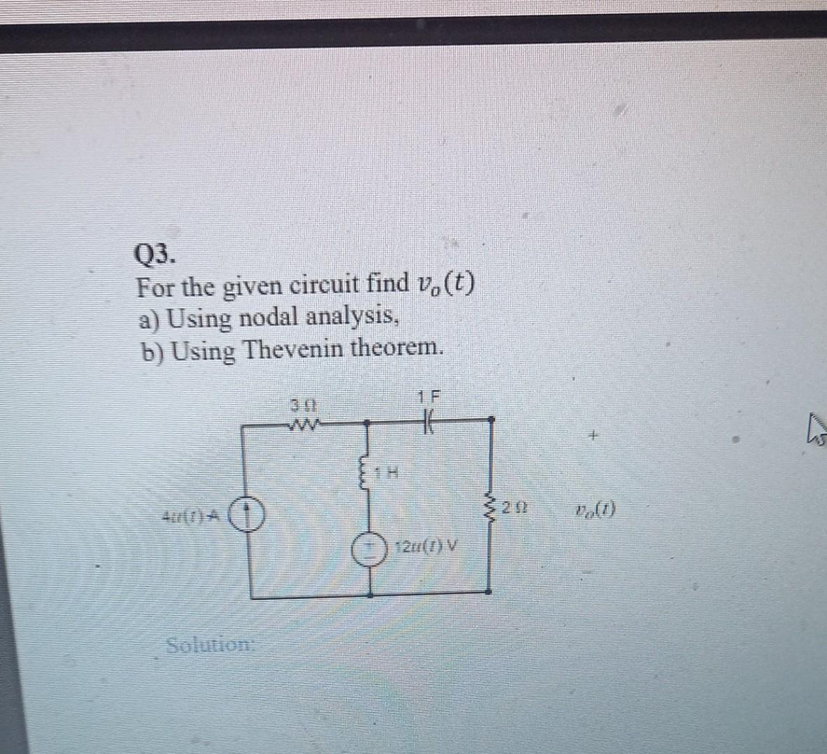 Solved Q3. For the given circuit find vo(t) a) Using nodal | Chegg.com