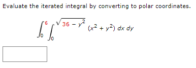 Solved Evaluate the iterated integral by converting to polar | Chegg.com