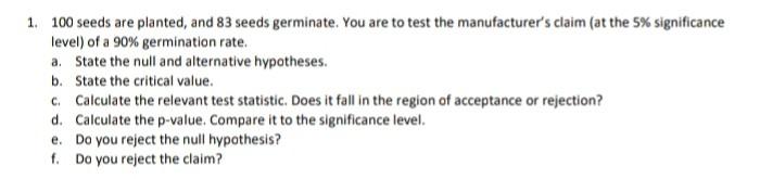 Solved 1. 100 seeds are planted, and 83 seeds germinate. You | Chegg.com