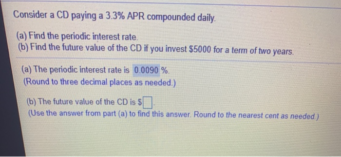 Solved Consider a CD paying a 3.3% APR compounded daily. (a) | Chegg.com