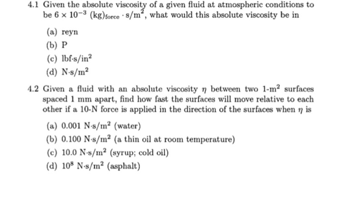 Solved 4.1 Given the absolute viscosity of a given fluid at | Chegg.com