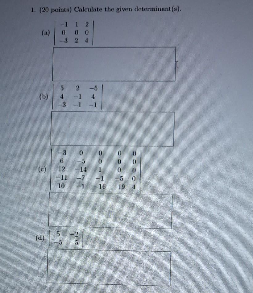 Solved 1. (20 points) Calculate the given determinant(s). | Chegg.com