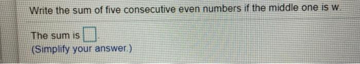 Solved Write the sum of five consecutive even numbers if the | Chegg.com