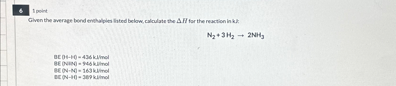 Solved 61 ﻿pointGiven the average bond enthalpies listed | Chegg.com