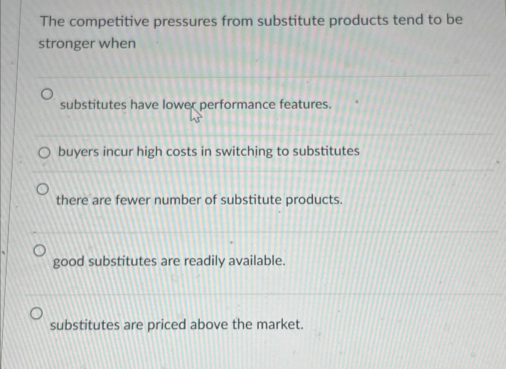Solved The competitive pressures from substitute products | Chegg.com