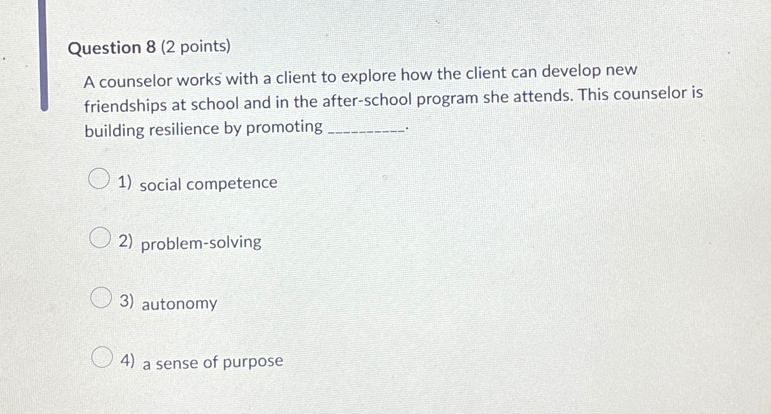 Solved Question 8 (2 ﻿points)A counselor works with a client | Chegg.com
