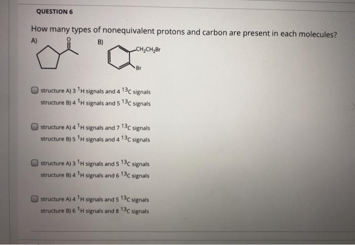 Solved QUESTION 6 How many types of nonequivalent protons | Chegg.com