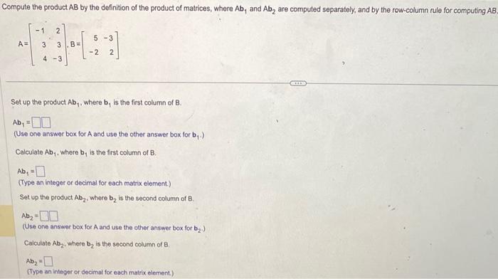 Solved A=⎣⎡−13423−3⎦⎤,B=[5−2−32] Set up the product Ab1. | Chegg.com