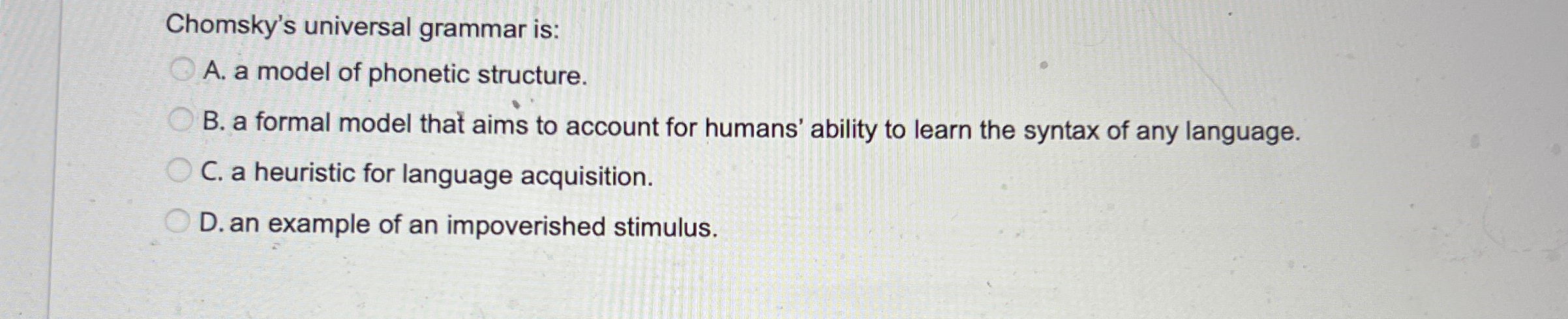 Solved Chomsky's universal grammar is:A. ﻿a model of | Chegg.com