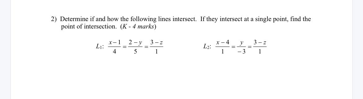 Solved Determine if and how the following lines intersect. | Chegg.com