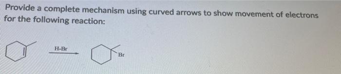 Solved Provide a complete mechanism using curved arrows to | Chegg.com