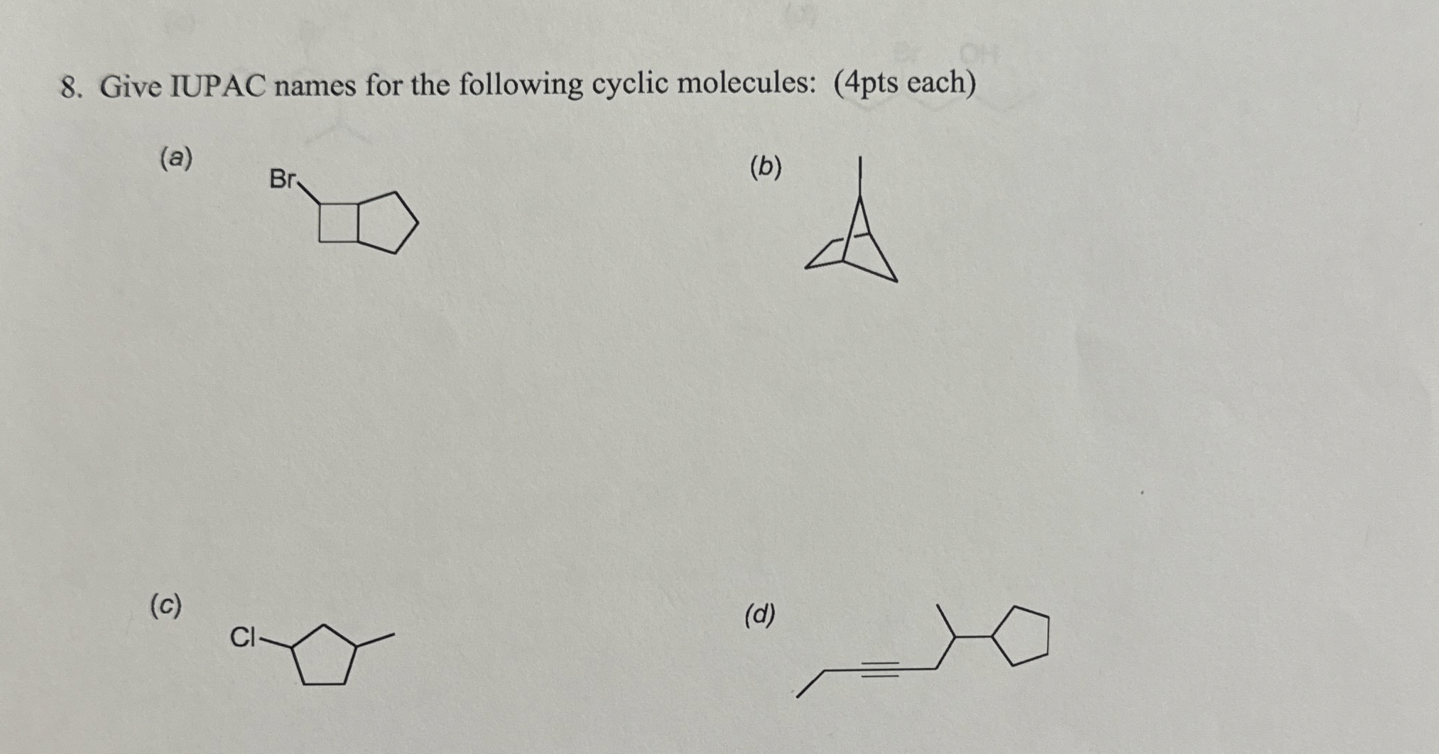 Solved Give IUPAC names for the following cyclic molecules: | Chegg.com