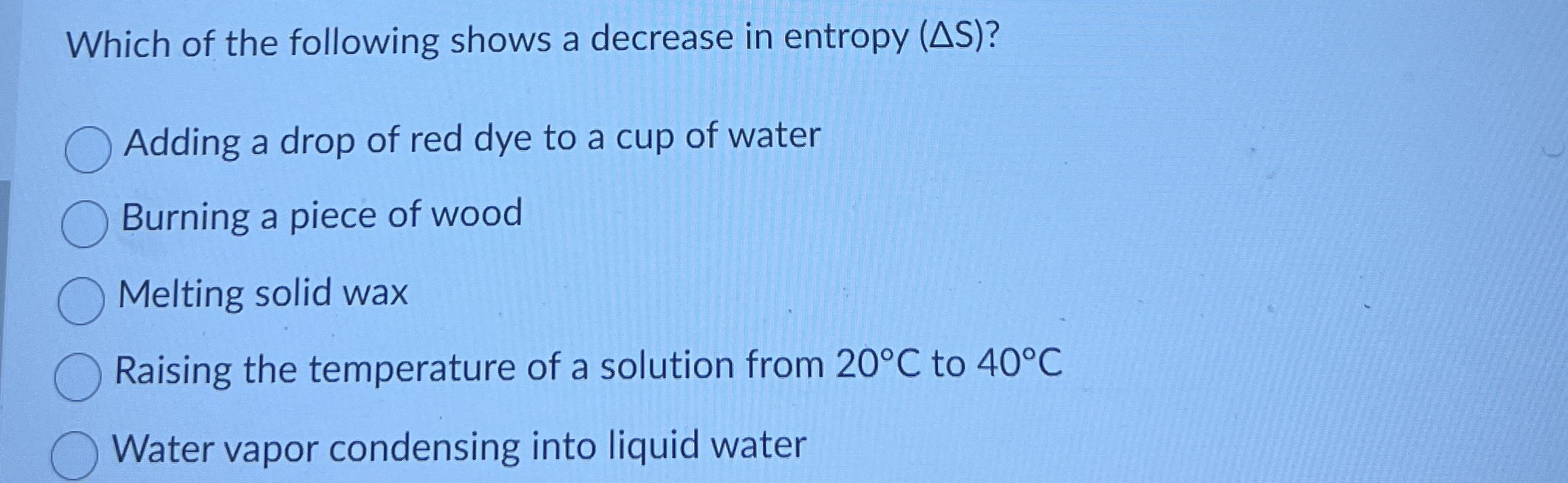 Solved Which of the following shows a decrease in entropy | Chegg.com