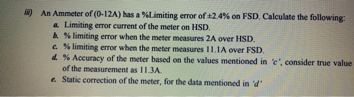 Solved ii) An Ammeter of (0-12A) has a %Limiting error of | Chegg.com