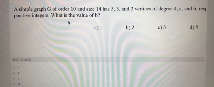 Solved A simple graph G of order 10 and size 14 has 5, 3, | Chegg.com