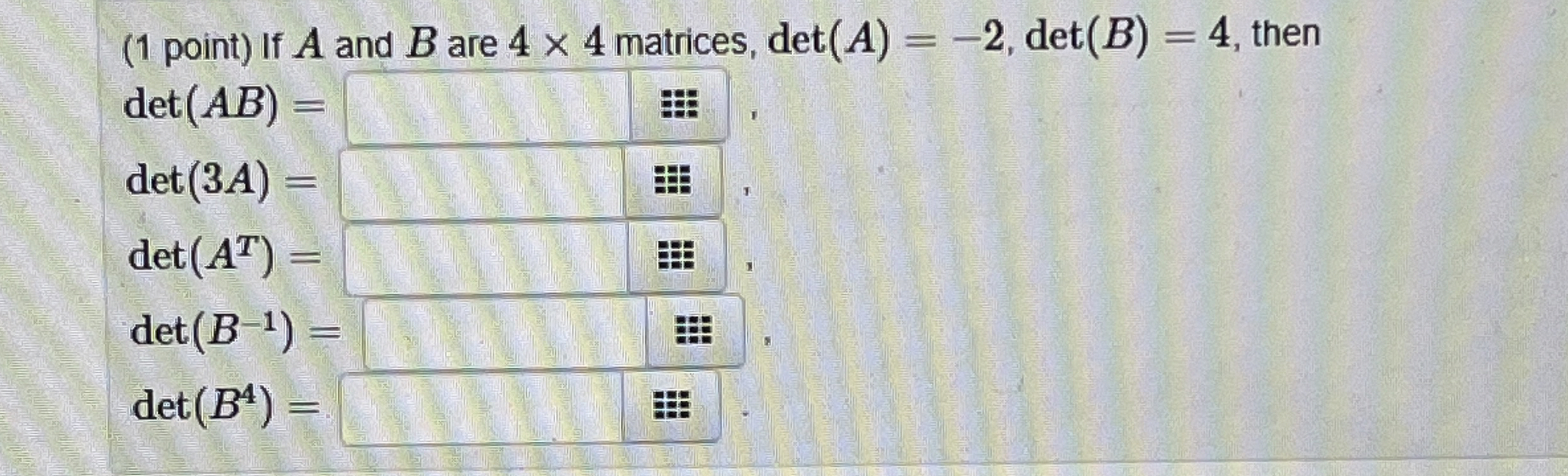 Solved (1 ﻿point) ﻿If A and B ﻿are 4×4 ﻿matrices, | Chegg.com