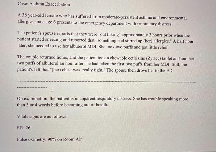 Case: Asthma Exacerbation A 38 year-old female who | Chegg.com