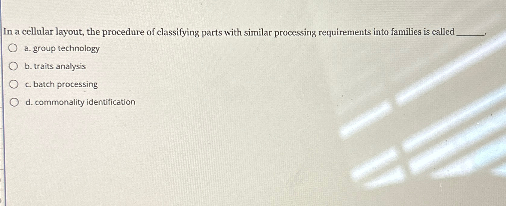 Solved In a cellular layout, the procedure of classifying | Chegg.com