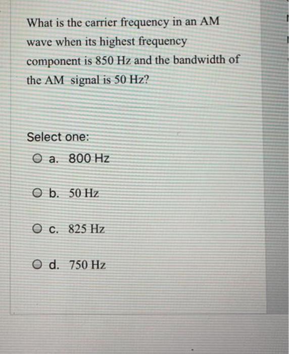 Solved What is the carrier frequency in an AM wave when its | Chegg.com