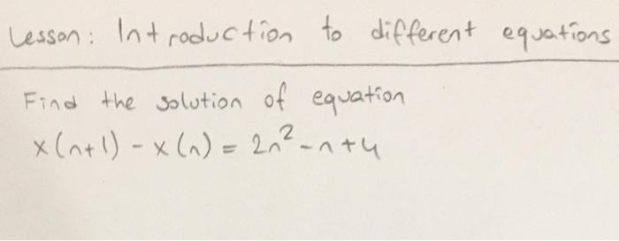 Solved Lesson: Introduction to different equations Find the | Chegg.com