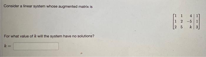 Solved Consider A Linear System Whose Augmented Matrix Is 1642