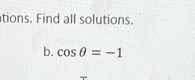 Solved tions. Find all solutions.b. cosθ=-1 | Chegg.com