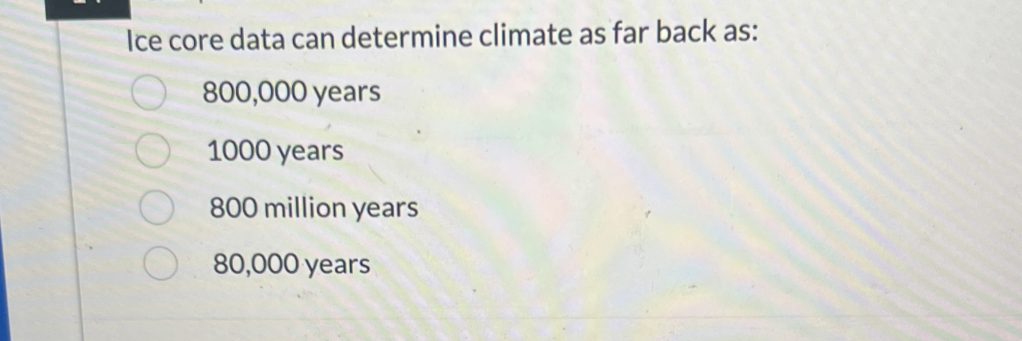 Solved Ice core data can determine climate as far back | Chegg.com
