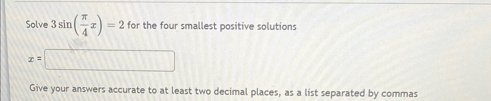 Solved Solve 3sin(π4x)=2 ﻿for the four smallest positive | Chegg.com