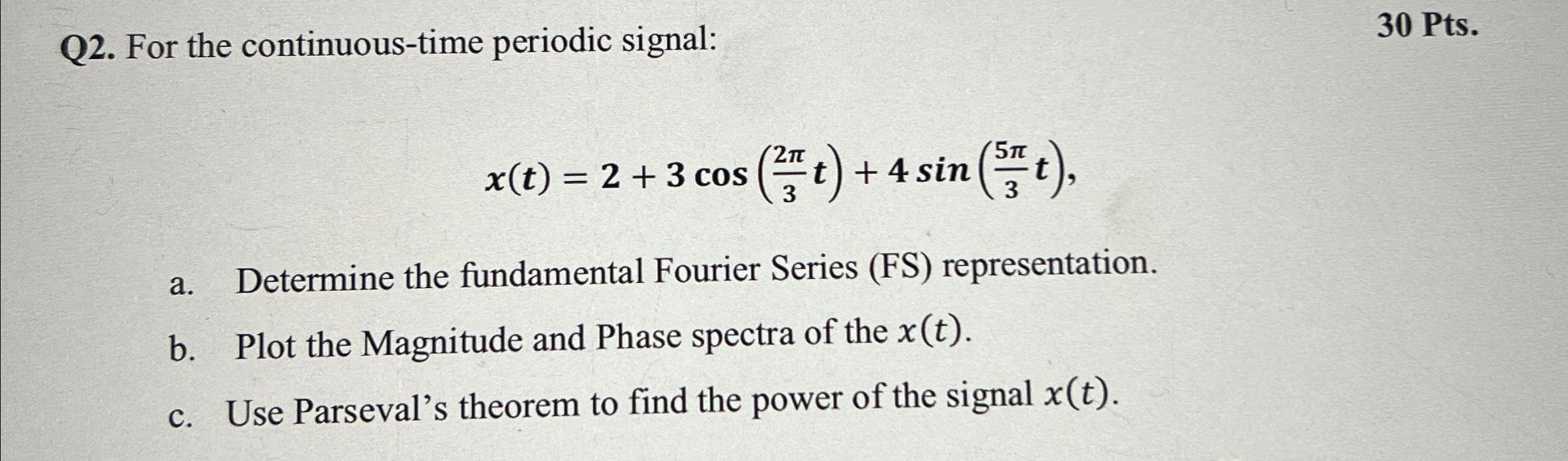 Solved Q2. ﻿For the continuous-time periodic signal:30 | Chegg.com