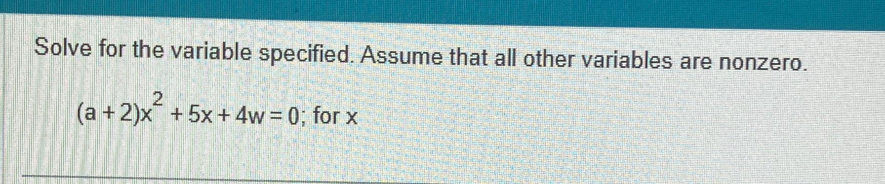 Solve for the variable specified. Assume that all | Chegg.com