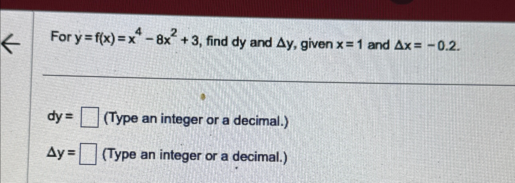 Solved For Y F X X4 8x2 3 ﻿find Dy ﻿and Δy ﻿given X 1