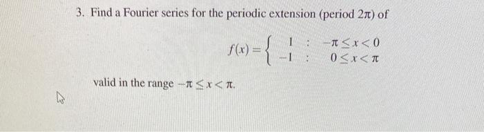 Solved 3. Find a Fourier series for the periodic extension | Chegg.com