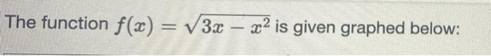 Solved The function f(x) = V3x – 22 is given graphed below: | Chegg.com