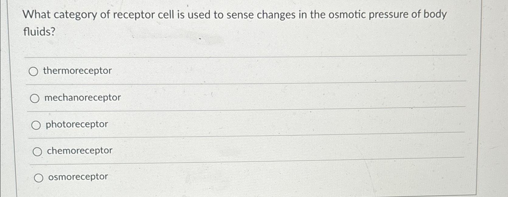 Solved What category of receptor cell is used to sense | Chegg.com