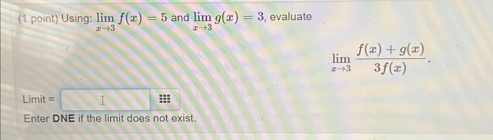 Solved (1 ﻿point) ﻿Using: limx→3f(x)=5 ﻿and limx→3g(x)=3, | Chegg.com