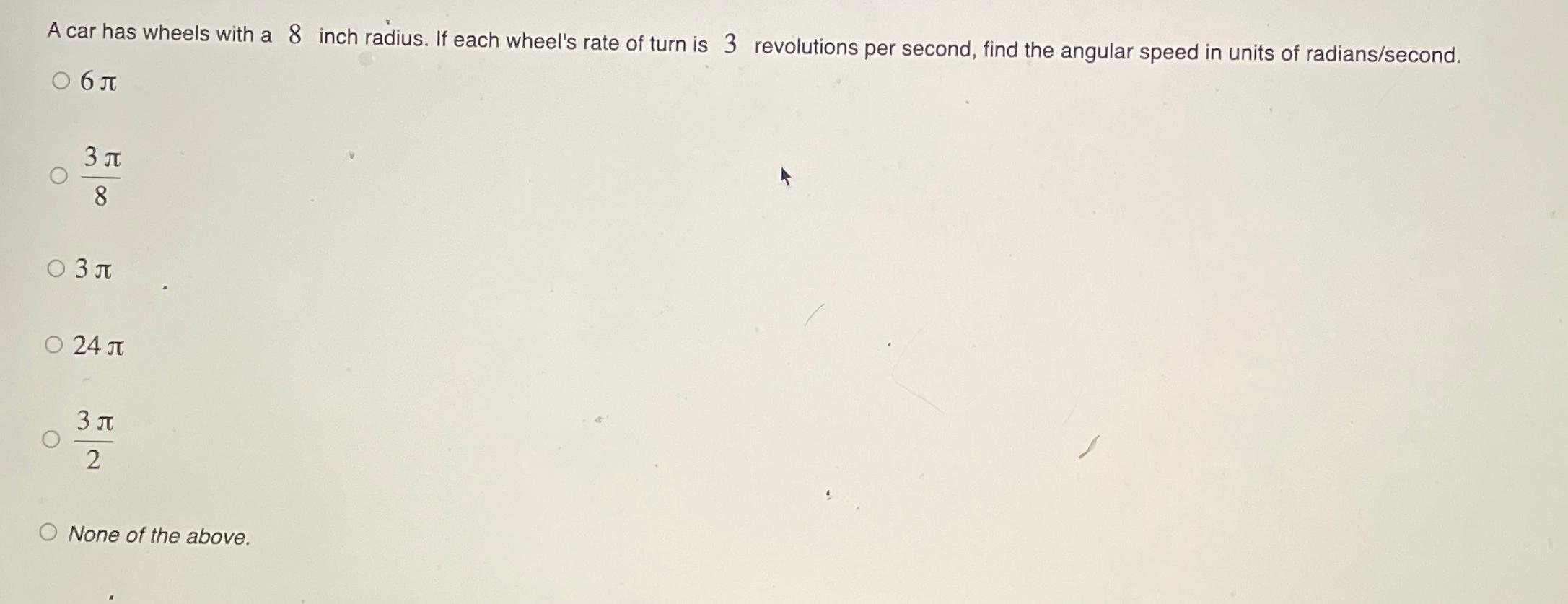 Solved A car has wheels with a 8 ﻿inch radius. If each | Chegg.com