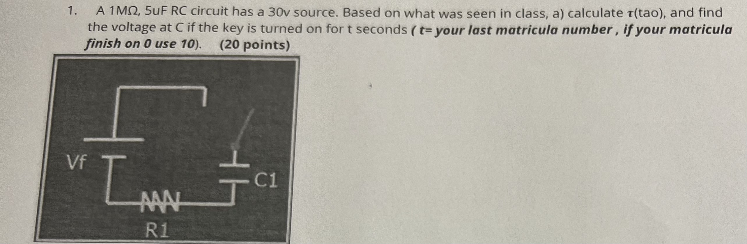 Solved T IS 2A 1MΩ,5UFRC circuit has a 30v ﻿source. Based on | Chegg.com