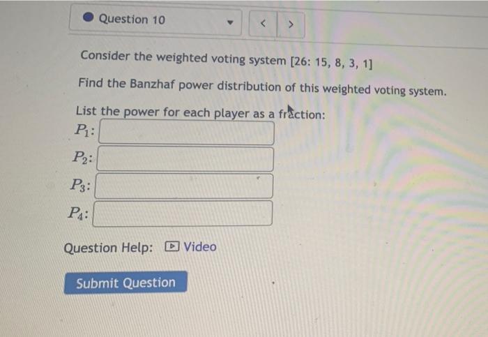Solved Question 10 > Consider the weighted voting system | Chegg.com