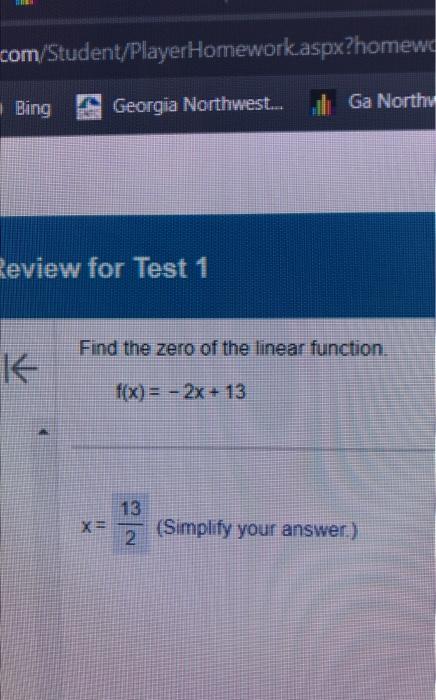 Solved Find the zero of the linear function. f(x)=−2x+13 | Chegg.com