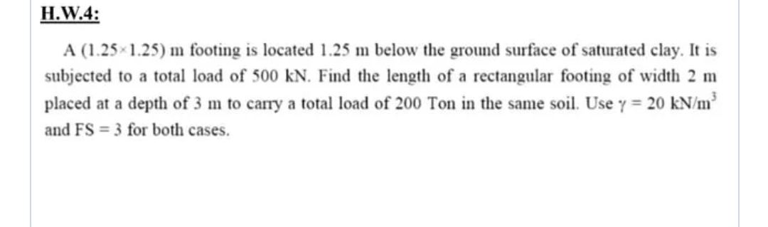 Solved H.W.4:A (1.25×1.25)m ﻿footing is located 1.25m ﻿below | Chegg.com