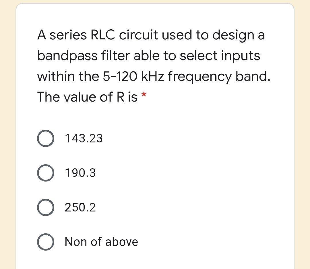 Solved A series RLC circuit used to design a bandpass filter | Chegg.com