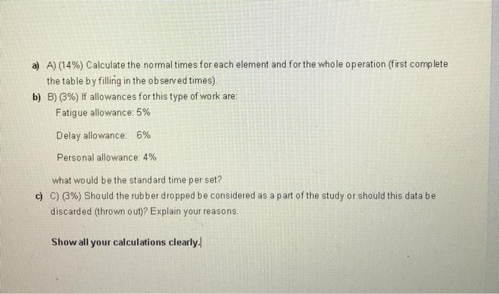 A stopwatch time study was conducted using continuous | Chegg.com