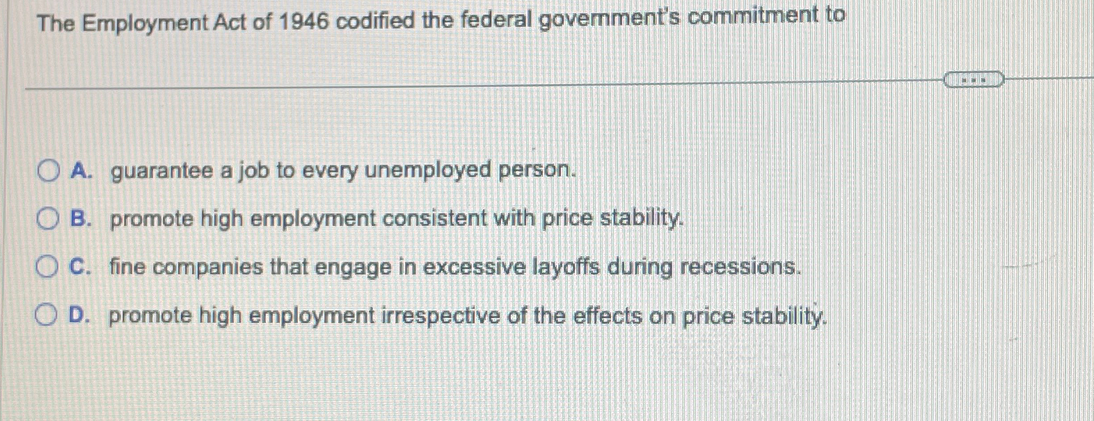 Solved The Employment Act of 1946 ﻿codified the federal | Chegg.com